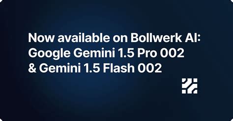 Bollwerk News: Google Gemini 1.5 Pro 002 & Gemini 1.5 Flash 002 now available on Bollwerk AI