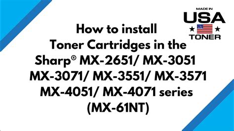 How To Install Toner Cartridges In The Sharp®mx 2651 Mx 3051 Mx 3071 Mx 3551 Mx 3571 Mx 4051 Mx