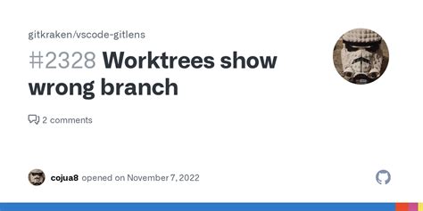 Worktrees Show Wrong Branch · Issue 2328 · Gitkrakenvscode Gitlens · Github