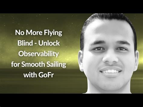 Free Video Unlock Observability For Smooth Sailing With Gofr From Conf42 Class Central