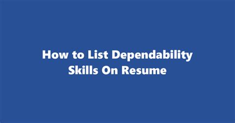 Top Dependability Skills On Resume In 2025 How To List Dependability