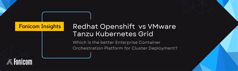 Red Hat Openshift Vs Vmware Tanzu Kubernetes Grid Which Is The Better