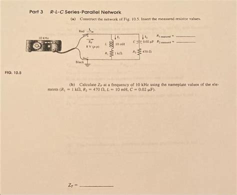 Solved Part 3 R L C Series Parallel Network Construct The