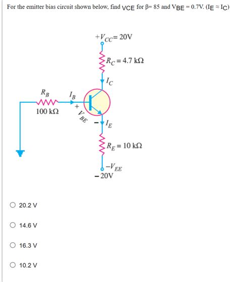Solved For The Emitter Bias Circuit Shown Below Find Vce
