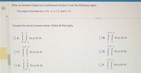 Solved Write An Iterated Integral Of A Continuous Function F