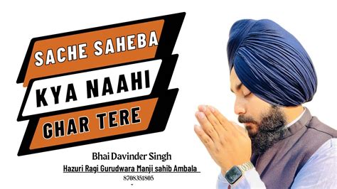 Sache Saheba Bhai Davinder Singh Ambala Wale Shabad Gurbani Full