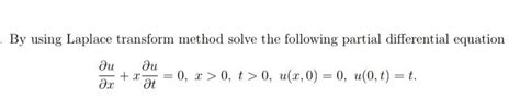 Solved By Using Laplace Transform Method Solve The Following Chegg