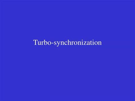 Ppt Turbo Synchronization Powerpoint Presentation Free Download Id7016979