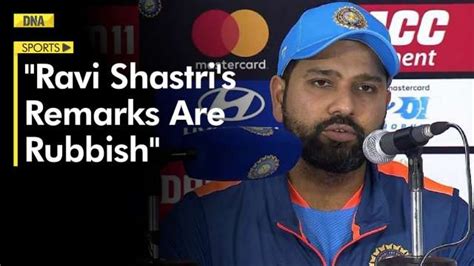 Controversy Ravi Shastris Remark Is Rubbish Says Indian Captain