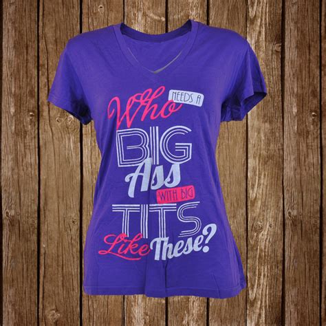 Who Needs A Big Ass With Big Tits Like These Women T Shirt Purple Tee V