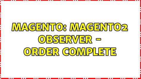 Magento Magento2 Observer Order Complete Youtube