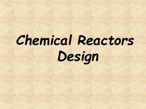 Chemical Reactors Design Chemical Reaction Kinetics Control