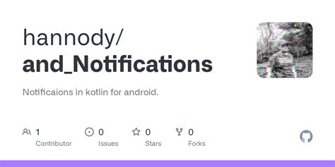 GitHub Hannody And Notifications Notificaions In Kotlin For Android
