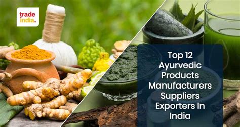 Top 12 Ayurvedic Products Manufacturers Suppliers And Exporters In India
