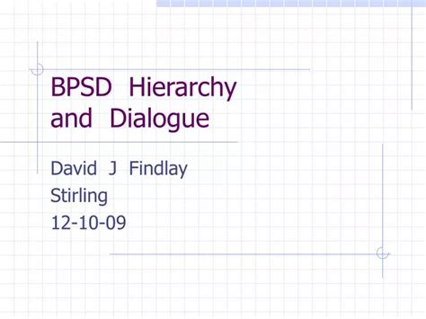 Ppt Bpsd Hierarchy And Dialogue Powerpoint Presentation Free