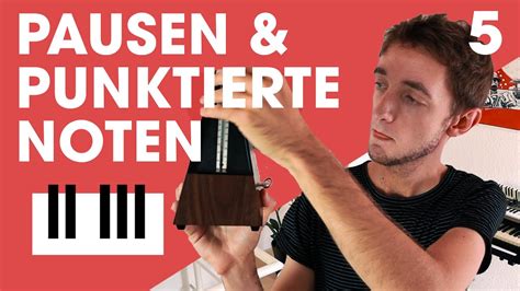 PAUSEN PUNKTIERE NOTEN Klavier Lernen Theorie Basics YouTube