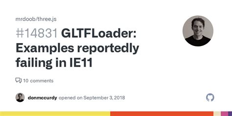 Gltfloader Examples Reportedly Failing In Ie11 · Issue 14831 · Mrdoob