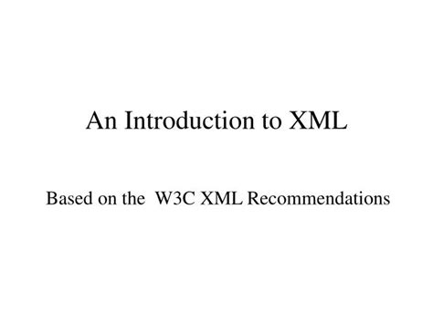Ppt An Introduction To Xml Powerpoint Presentation Free Download