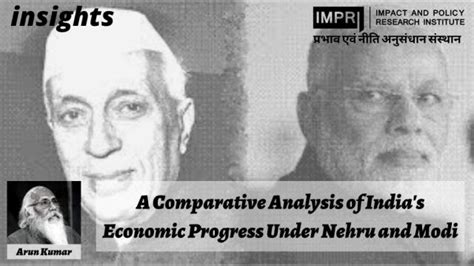 A Comparative Analysis Of Indias Economic Progress Under Nehru And