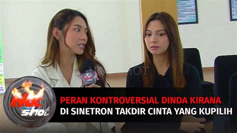 Peran Kontroversial Dinda Kirana Di Sinetron Takdir Cinta Yang Kupilih