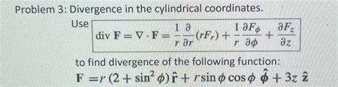 Solved Problem 3 Divergence In The Cylindrical Coordinates