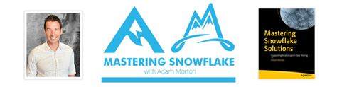 mastering snowflake with adam morton