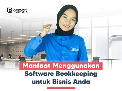 Manfaat Menggunakan Software Bookkeeping Untuk Bisnis Anda