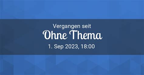 Countdown Vergangen Seit 1 Sep 2023 1800 In Bochum