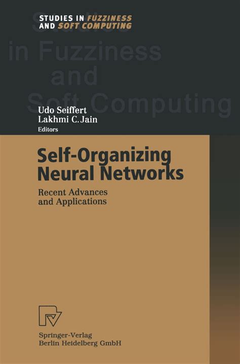 Self Organizing Neural Networks Recent Advances And Applications 1st