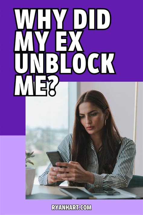 Why Did My Ex Unblock Me Ryan Hart