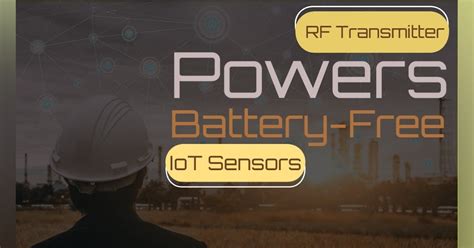 Rf Transmitter Powers Battery Free Iot Sensors Microwaves And Rf