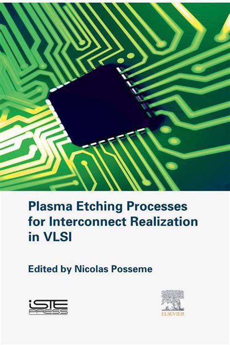Plasma Etching Processes For Interconnect Realization In Vlsi Enhanced Edition Plasma Etching