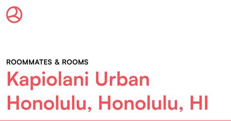 Kapiolani Urban Honolulu Honolulu Hi Roommates And Ro
