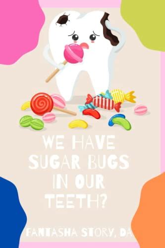We Have Sugar Bugs In Our Teeth Story Da Fantasha