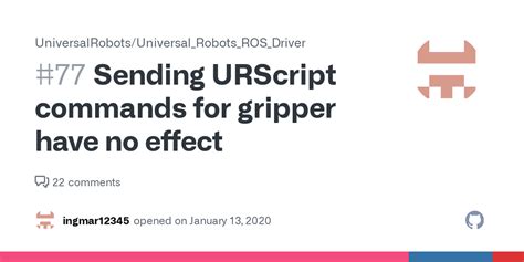 Sending Urscript Commands For Gripper Have No Effect · Issue 77 · Universalrobotsuniversal