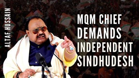 Exiled Sindh Leader Altaf Hussain Demands Independent Sindhudesh Pgurus