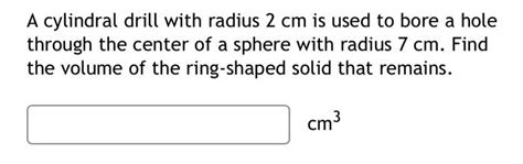 Solved A Cylindral Drill With Radius 2 Cm Is Used To Bore A