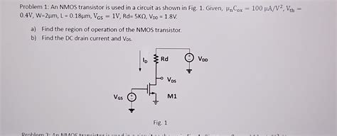 Solved Problem An Nmos Transistor Is Used In A Circuit As Chegg