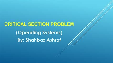 Critical Section Problem Process Synchronization Operating System