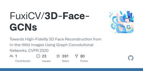 Github Fuxicv3d Face Gcns Towards High Fidelity 3d Face Reconstruction From In The Wild