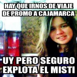 Meme Personalizado Hay Que Irnos De Viaje De Promo A Cajamarca Uy