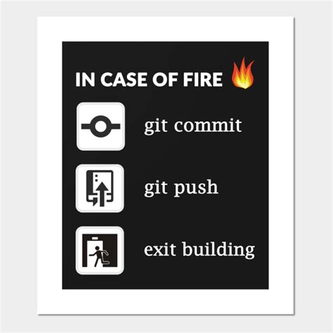 In Case Of Fire Git Commit Git Push Funny Programming Git Posters