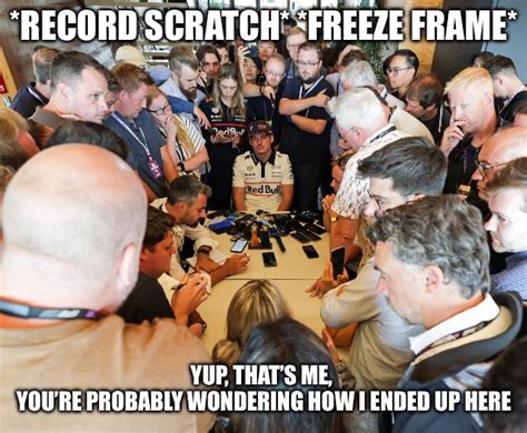 Max Verstappen - Yup, thats’s me, you’re probably wondering how I ended up here - Imgflip