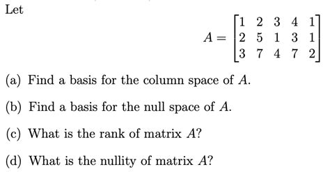 Solved Let 1 2 3 4 1 A 2 5 1 3 1 3 7 4 7 2 A Find A Basis