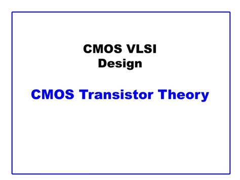 Ppt Cmos Vlsi Design Cmos Transistor Theory Powerpoint Presentation