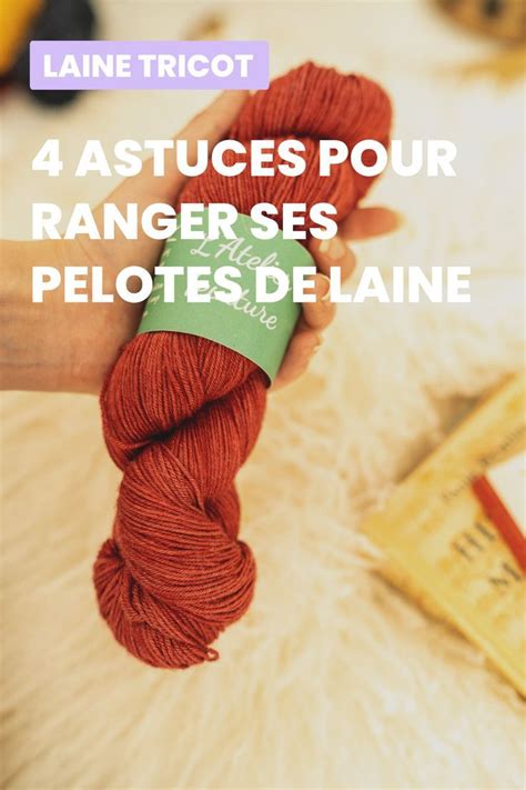 4 Astuces Pour Ranger Ses Pelotes De Laine
