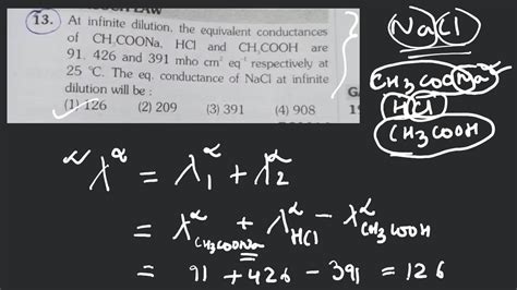 At Infinite Dilution The Equivalent Conductances Of Mathrm CH Math