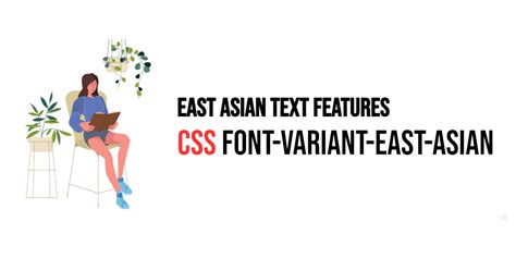 Css Font Variant East Asian East Asian Text Features