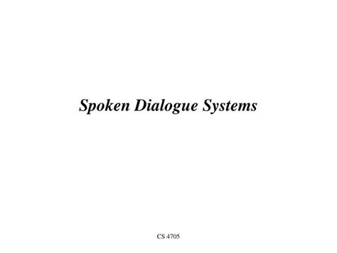 Ppt Spoken Dialogue Systems Powerpoint Presentation Free Download