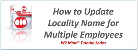 How To Update Locality Name For Multiple Employees W2 Mate®